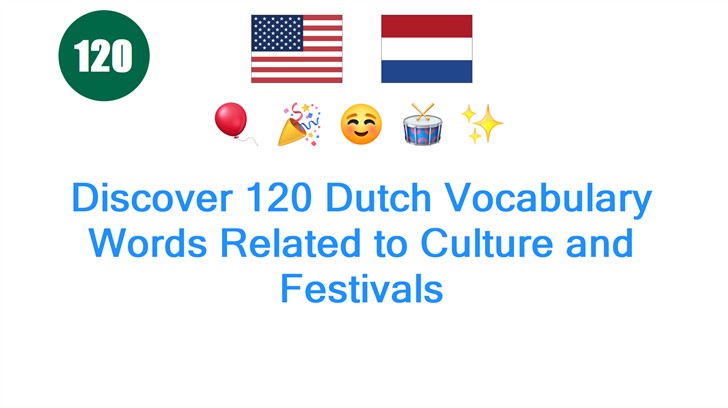 Discover 120 Dutch Vocabulary Words Related to Culture and Festivals