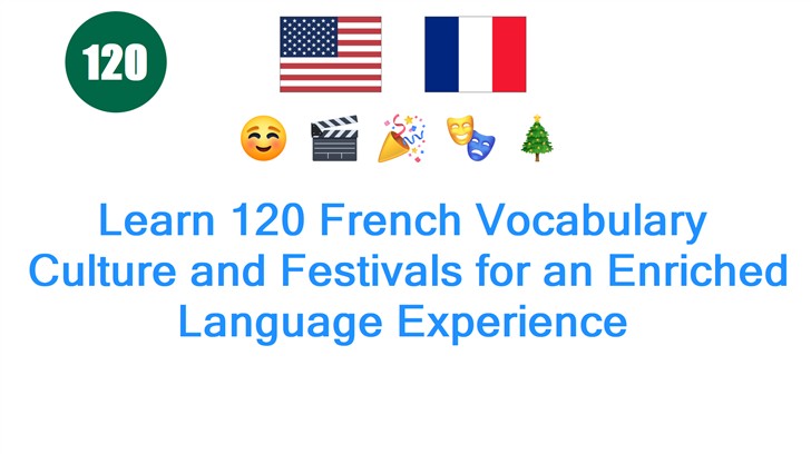 Learn 120 French Vocabulary: Culture and Festivals for an Enriched ...