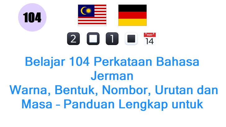 Belajar 104 Perkataan Bahasa Jerman: Warna, Bentuk, Nombor, Urutan dan ...