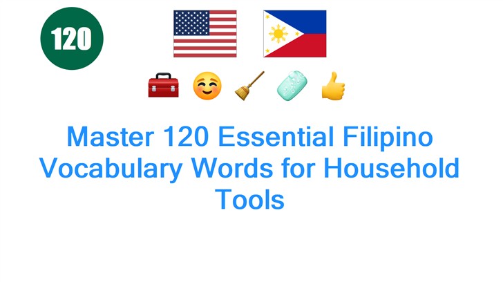 Master 120 Essential Filipino Vocabulary Words for Household Tools